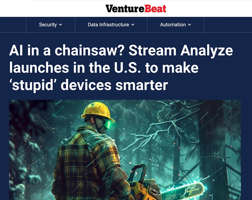 AI in a chainsaw? Stream Analyze launches in the U.S. to make ‘stupid’ devices smarter